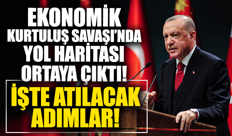 Ekonomik Kurtuluş Savaşı'nda 6 maddelik yol haritası belli oldu ... Ekonomik Kurtuluş Savaşı'nda 6 maddelik yol haritası belli oldu ...