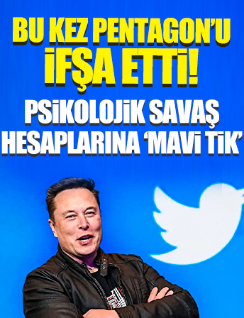 Elon Musk'tan yeni ifşa dosyası: Eski yönetim Pentagon'un psikolojik ...