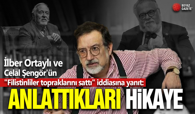 Murat Bardakçı'dan İlber Ortaylı ve Celal Şengör'ün 'Filistinliler ... Murat Bardakçı'dan İlber Ortaylı ve Celal Şengör'ün 'Filistinliler ...