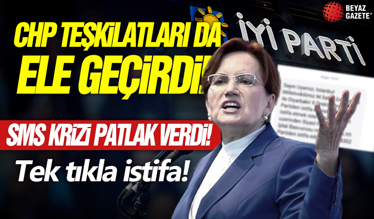 CHP teşkilatları da ele geçirdi! İYİ Parti'de SMS krizi patlak verdi ... CHP teşkilatları da ele geçirdi! İYİ Parti'de SMS krizi patlak verdi ...