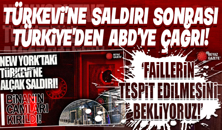 Türkevi'ne saldırı sonrası Türkiye'den ABD'ye çağrı: Faillerin tespit ... Türkevi'ne saldırı sonrası Türkiye'den ABD'ye çağrı: Faillerin tespit ...