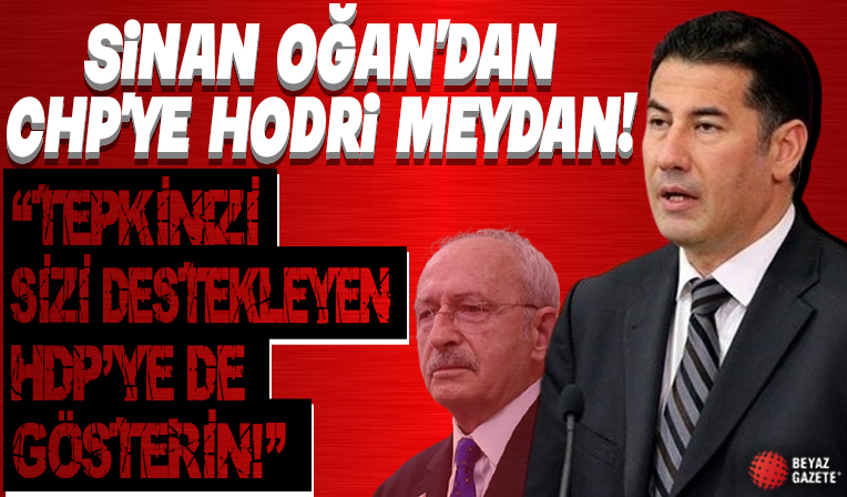 Sinan Oğan'dan CHP'ye hodri meydan! 'Tepkinizi HDP'ye de gösterin.'