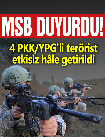 Suriye'de 4 PKK/YPG'li terörist etkisiz hâle getirildi